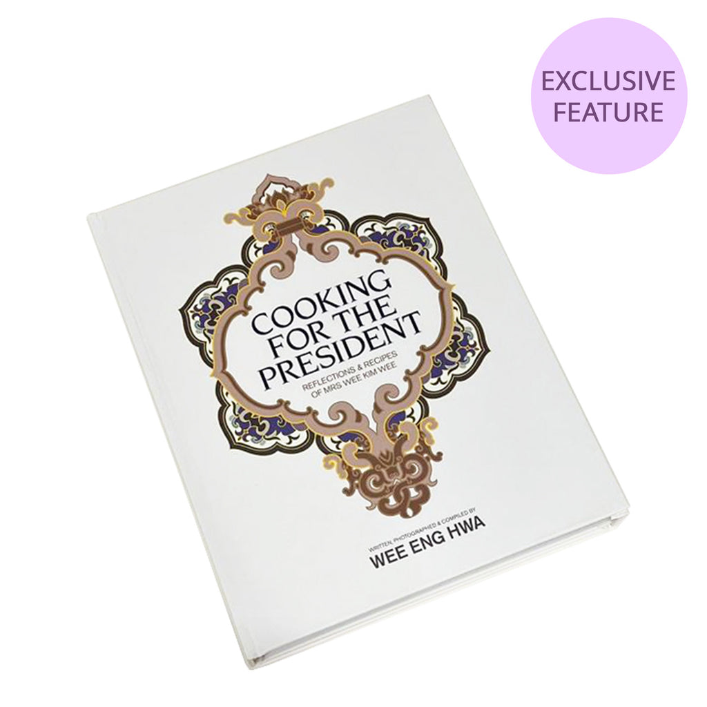 COOKING FOR THE PRESIDENT - Reflections & Recipes of Mrs Wee Kim Wee ...
