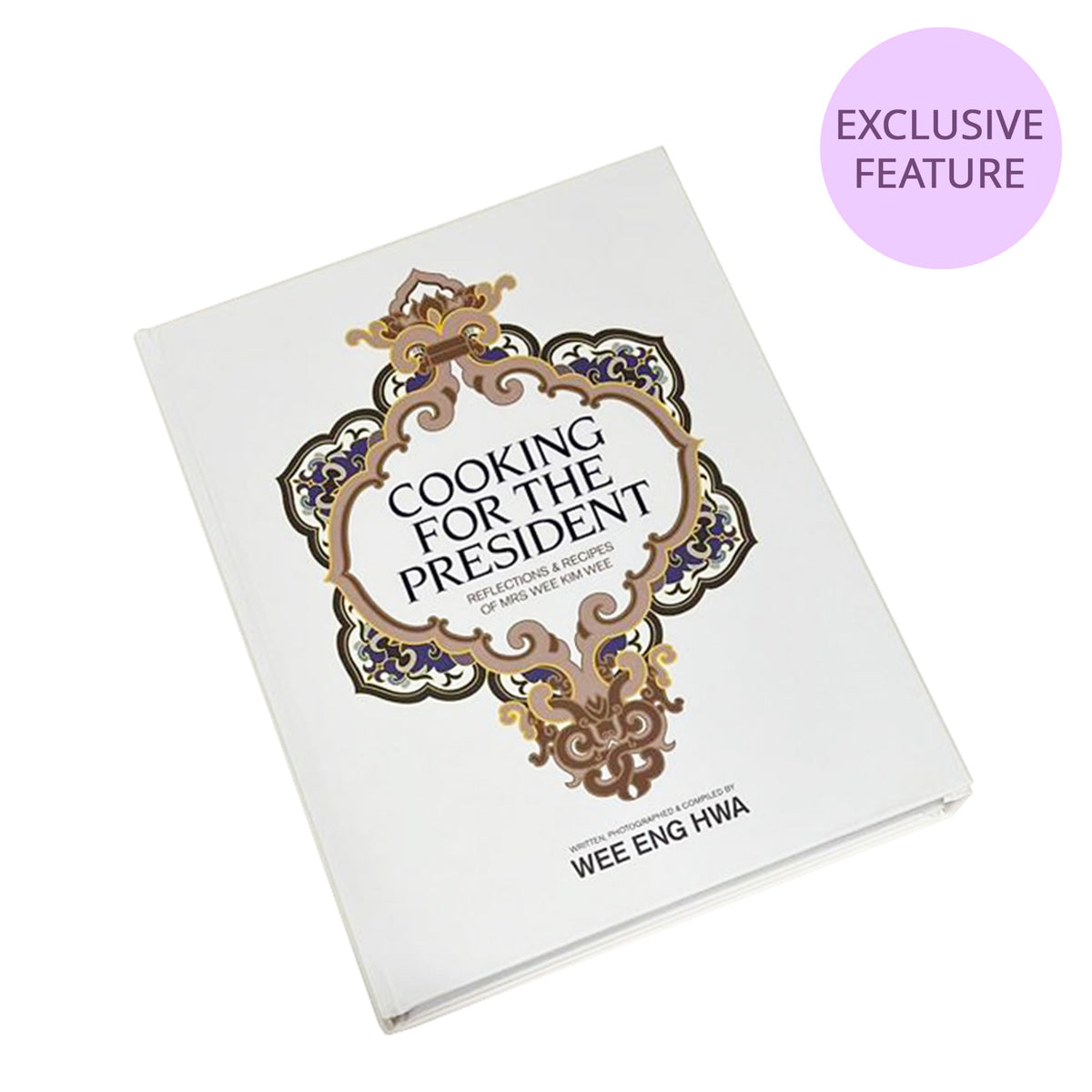 COOKING FOR THE PRESIDENT - Reflections & Recipes of Mrs Wee Kim Wee ...